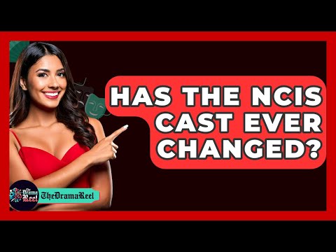Has the NCIS Cast Ever Changed? - The Drama Reel