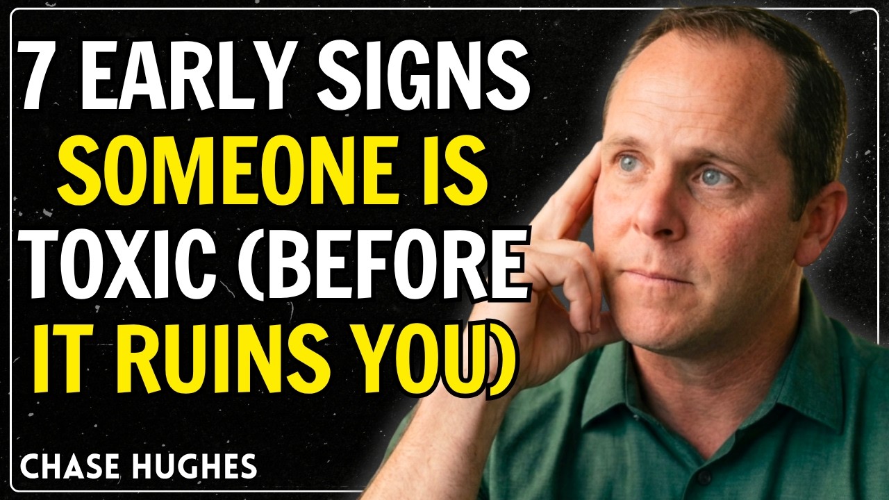 7 Early Signs Someone Is Toxic (Before It Ruins You) | Chase Hughes