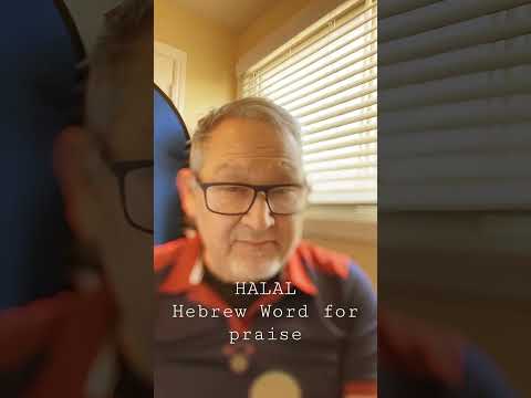 HALAL Hebrew Word for praise.