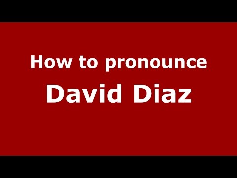 How to pronounce David Diaz (American English/US) - PronounceNames.com