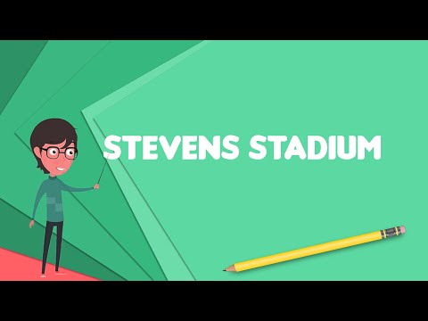 What is Stevens Stadium? Explain Stevens Stadium, Define Stevens Stadium, Meaning of Stevens Stadium