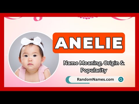 Anelie - Baby Girl Name Meaning, Origin & Popularity - RandomNames.com