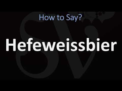 How to Pronounce Hefeweissbier? (CORRECTLY)