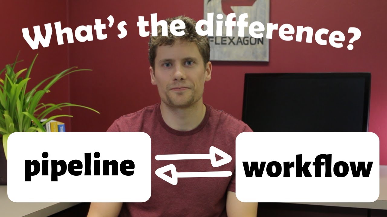 What's the Difference Between a Workflow and a Pipeline? | Flexagon