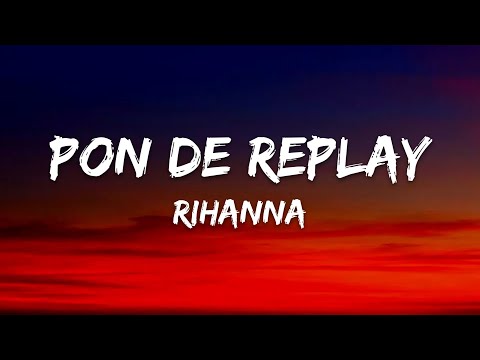 Rihanna - Pon de Replay (Lyrics)