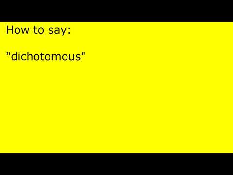 How to pronounce dichotomous