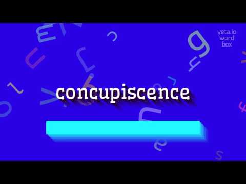 How to say "concupiscence"! (High Quality Voices)