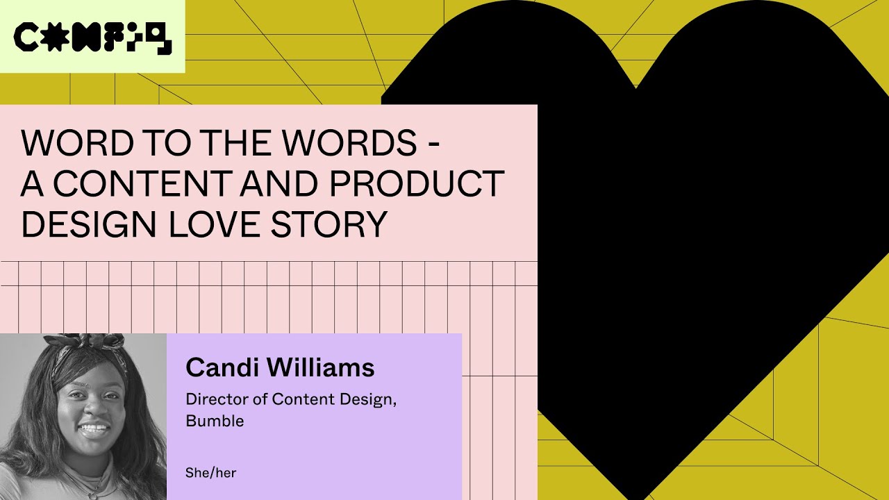 Word to the words - a content and product design love story - Candi Williams (Config 2023)