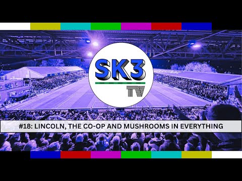 #18 | Lincoln, The Co-op and Mushrooms In Everything | A Stockport County Podcast