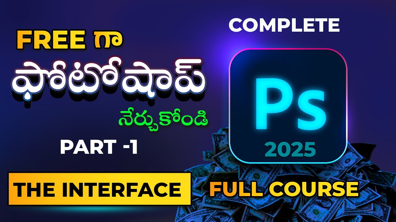 Photoshop 2025 Full Tutorial  #1: From scratch | Complete Photoshop for Beginners