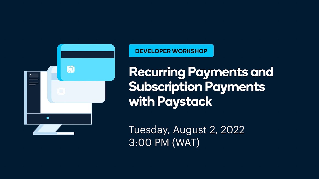 Developer Workshop: Recurring Payments and Subscription Billing with Paystack