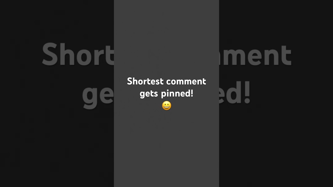 Shortest comment gets pinned! #pin #shorts #short #comment