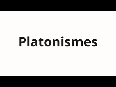 How to pronounce Platonismes