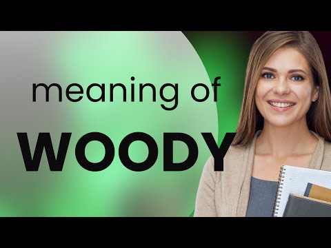 "Woody" Unveiled: The Layers Behind the Term