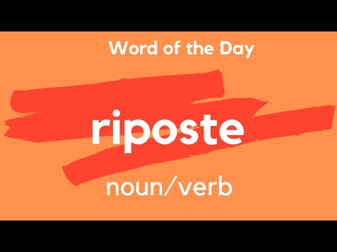 Word of the Day - RIPOSTE. What does RIPOSTE mean?