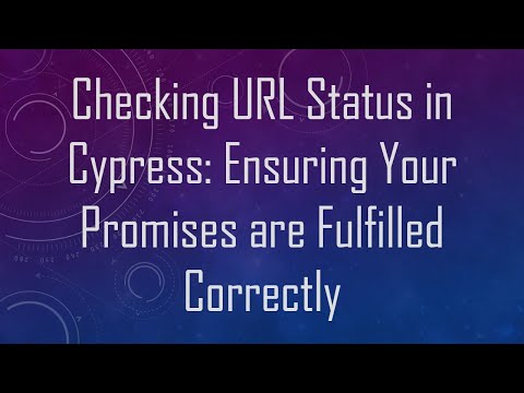 Checking URL Status in Cypress: Ensuring Your Promises are Fulfilled Correctly