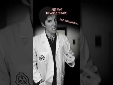 I just want the world to know: everything is normal #drsherman #site42 #scp