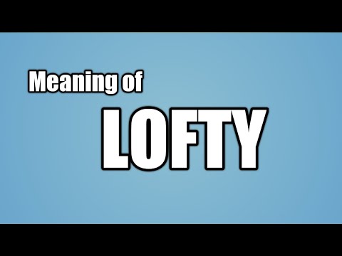 Learn English Words - Meaning of Lofty