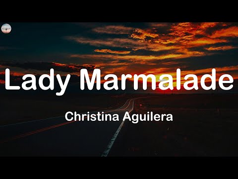 Lady Marmalade - Christina Aguilera (Lyrics)
