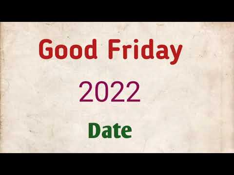 good Friday 2022 date/2022 good friday date/2022 good friday/good friday 2022/when is good friday