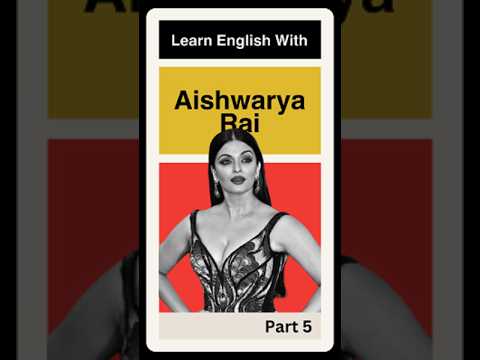 Learn English With Aishwarya Rai Part 5