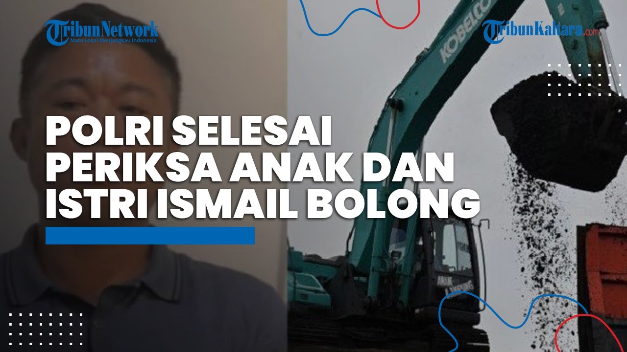 Selesai Periksa Istri dan Anak Ismail Bolong: Hasilnya Lancar-lancar ... Selesai Periksa Istri dan Anak Ismail Bolong: Hasilnya Lancar-lancar ...