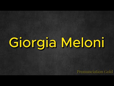 How to Say Giorgia Meloni - Pronounce it Correctly Every Time!