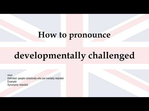How to pronounce 'developmentally challenged' + meaning