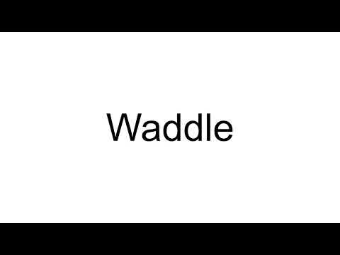 How to pronounce Waddle