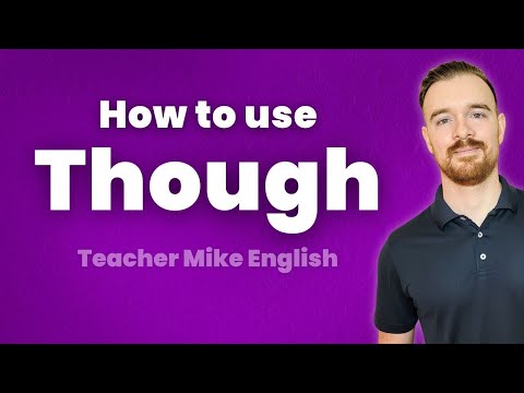 What does "THOUGH" mean? (simple explanation)