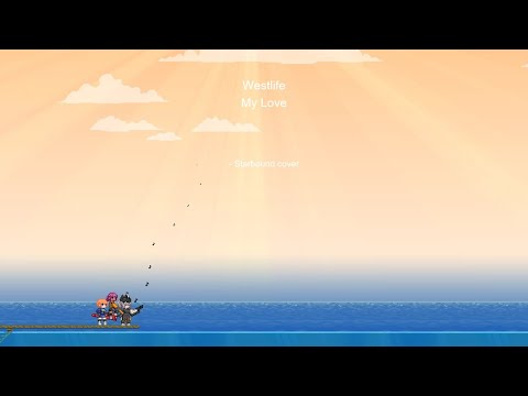 Steam Community :: Video :: Westlife - My Love (Starbound cover)