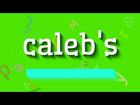 How to say "caleb's"! (High Quality Voices)