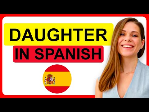 ✅How to Say DAUGHTER in Spanish ✏️How to Write and Pronounce DAUGHTER in Spanish.
