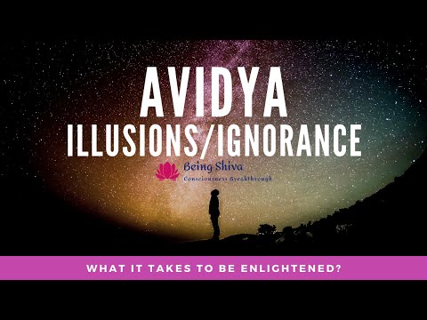 Avidya | Ignorance | What it takes to be Enlightened?