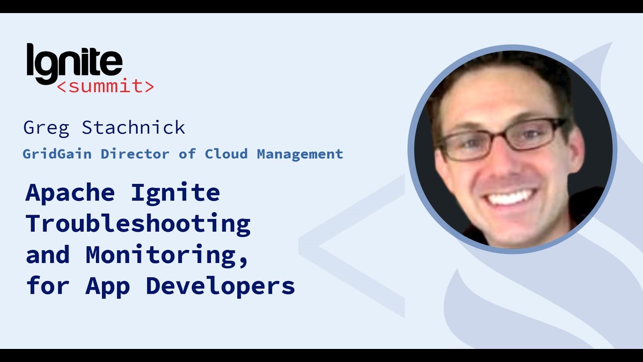 Apache Ignite Troubleshooting and Monitoring, for App Developers