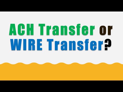 What is the difference between an ACH and a Wire transfer?