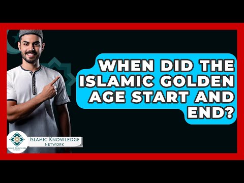 When Did The Islamic Golden Age Start And End? - Islamic Knowledge Network