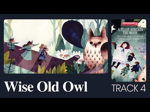Singalong to “Wise Old Owl” from the children's picture book A Feast Beneath the Moon