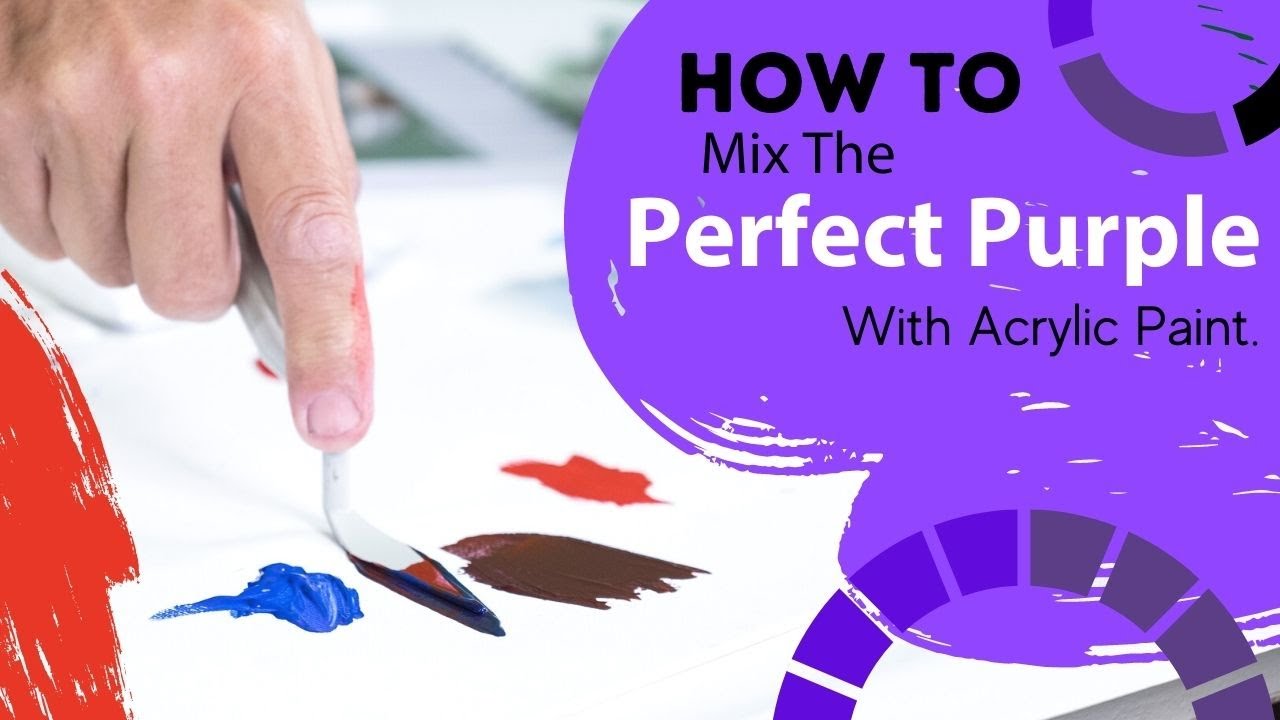 How To Mix The Perfect Purple With Acrylic Paint