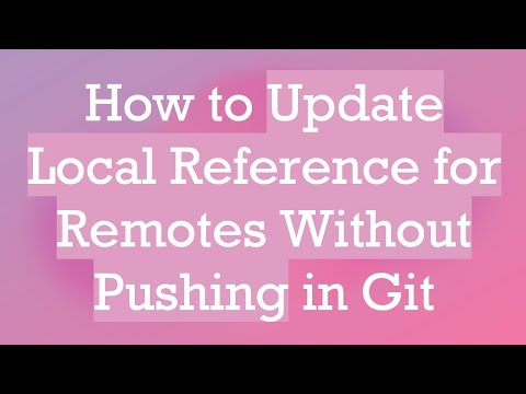How to Update Local Reference for Remotes Without Pushing in Git