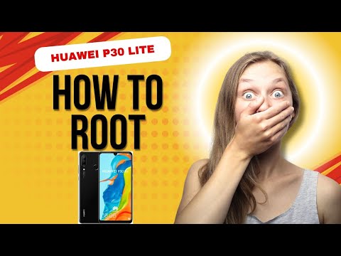 How To Root Huawei P30 lite – 4 100% Working Methods!