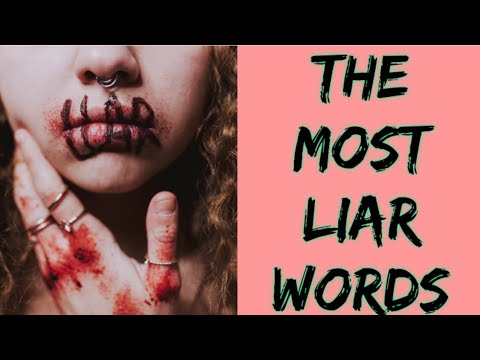 THE MOST LIAR WORDS AT ALL TIMES