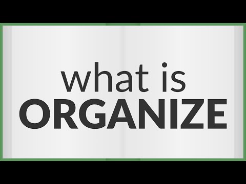 Organize | meaning of Organize