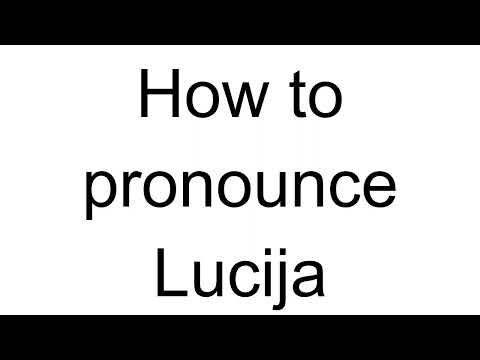 How to Pronounce Lucija (Croatian)