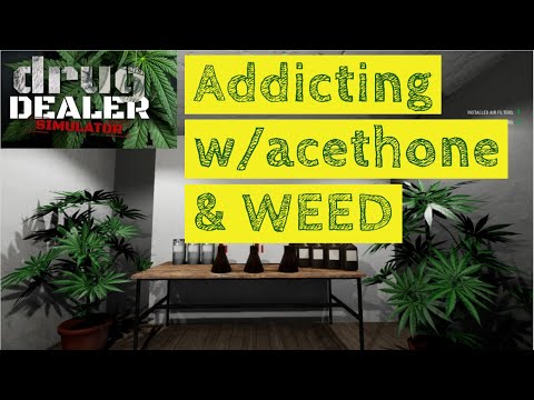 How To Addict your customers w/ Weed just using Acethone | Drug Dealer Simulator | Tips & Tricks