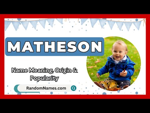 Matheson - Baby Boy Name Meaning, Origin & Popularity - RandomNames.com