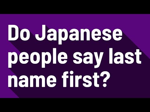Do Japanese people say last name first?