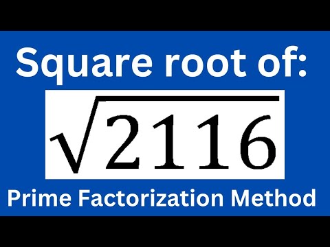 Square root of 2116 by prime factorization Method