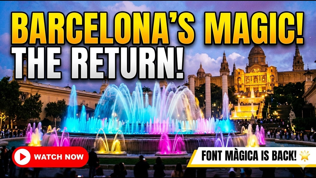 ✨ The Return of the Magic: Font Màgica de Montjuïc ⛲