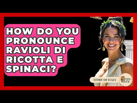 How Do You Pronounce Ravioli Di Ricotta E Spinaci? - Story Of Italy